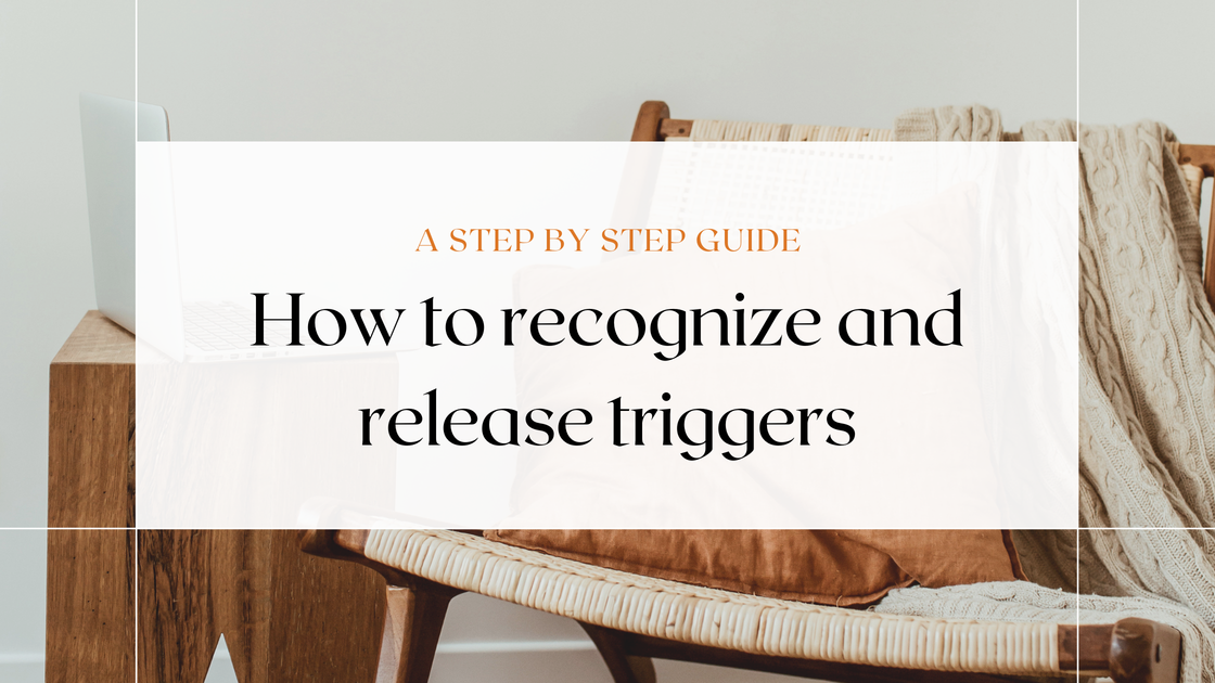 How to Recognize and Release Emotional Triggers | A Gentle 4-Step ...
